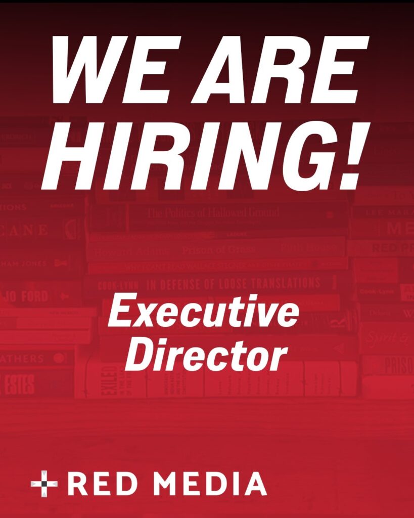 Red Media is Hiring an Executive Director! (Open until filled) – Red Media